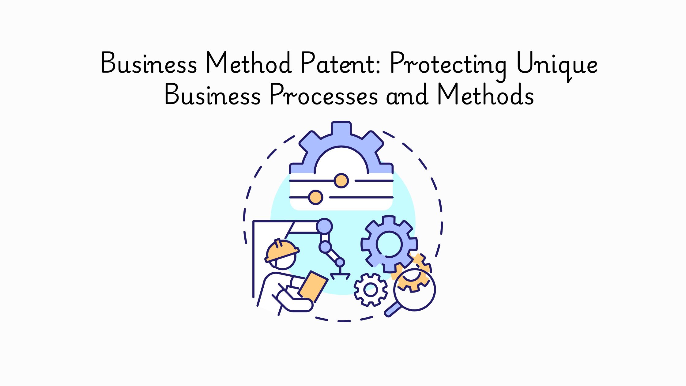 Business Method Patent: Protecting Unique Business Processes and ...