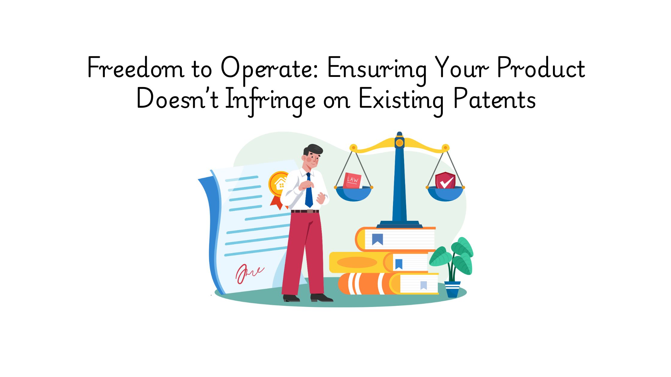 Freedom to Operate Explained: Key to Safe Product Commercialization