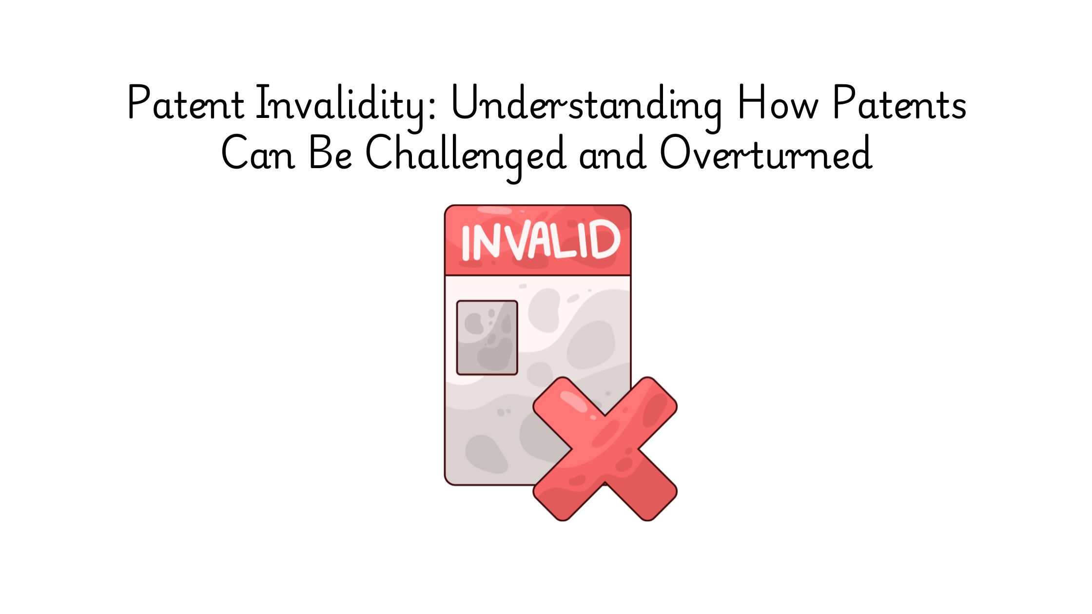 Patent Invalidity: The Legal Loophole That Changes Lawsuits