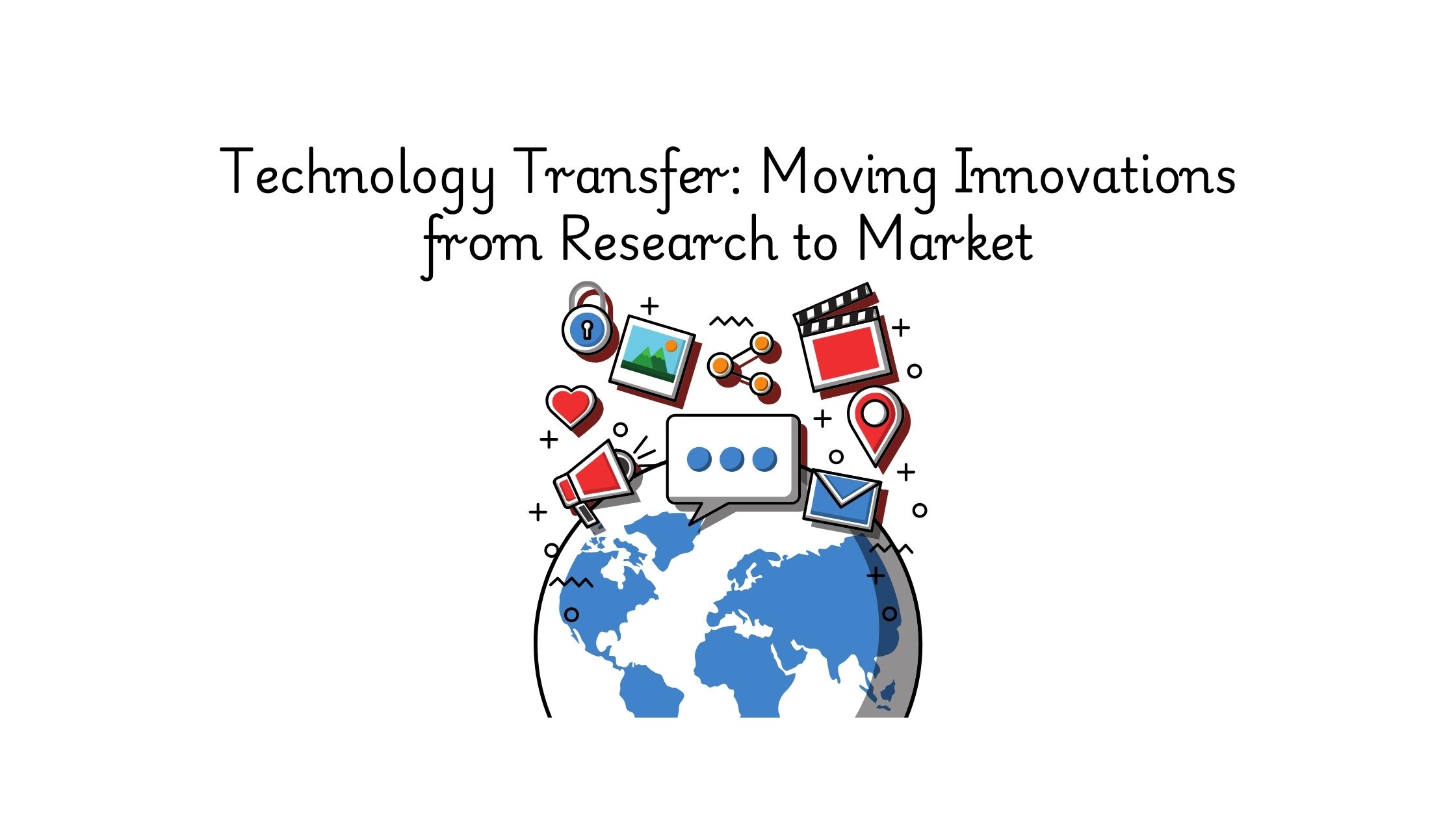 Technology Transfer: Turning Innovation into Impact