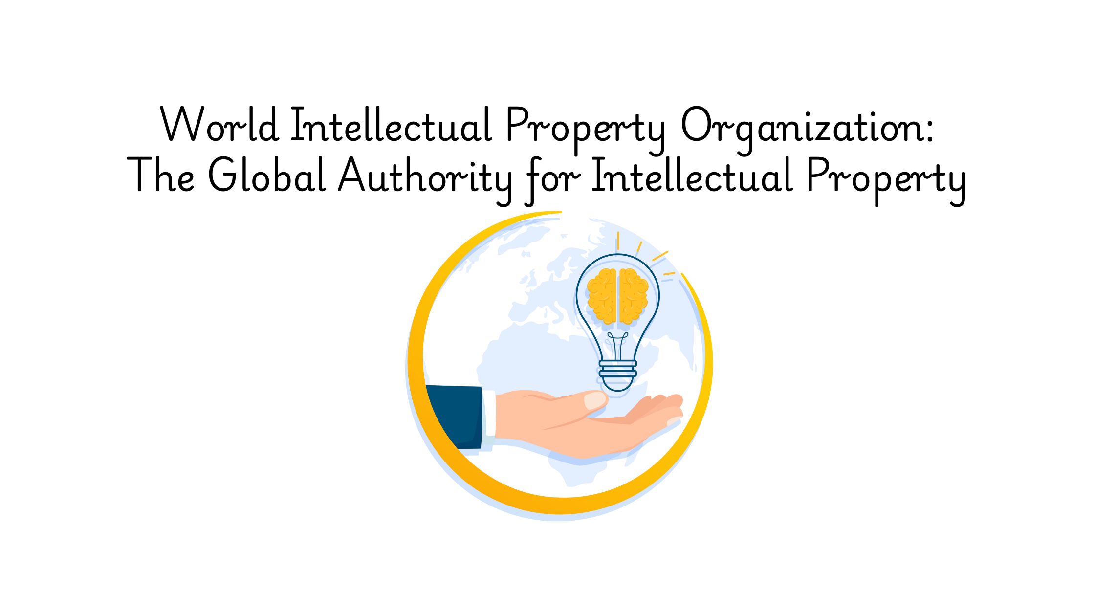 WIPO: The Global Authority on Intellectual Property Rights