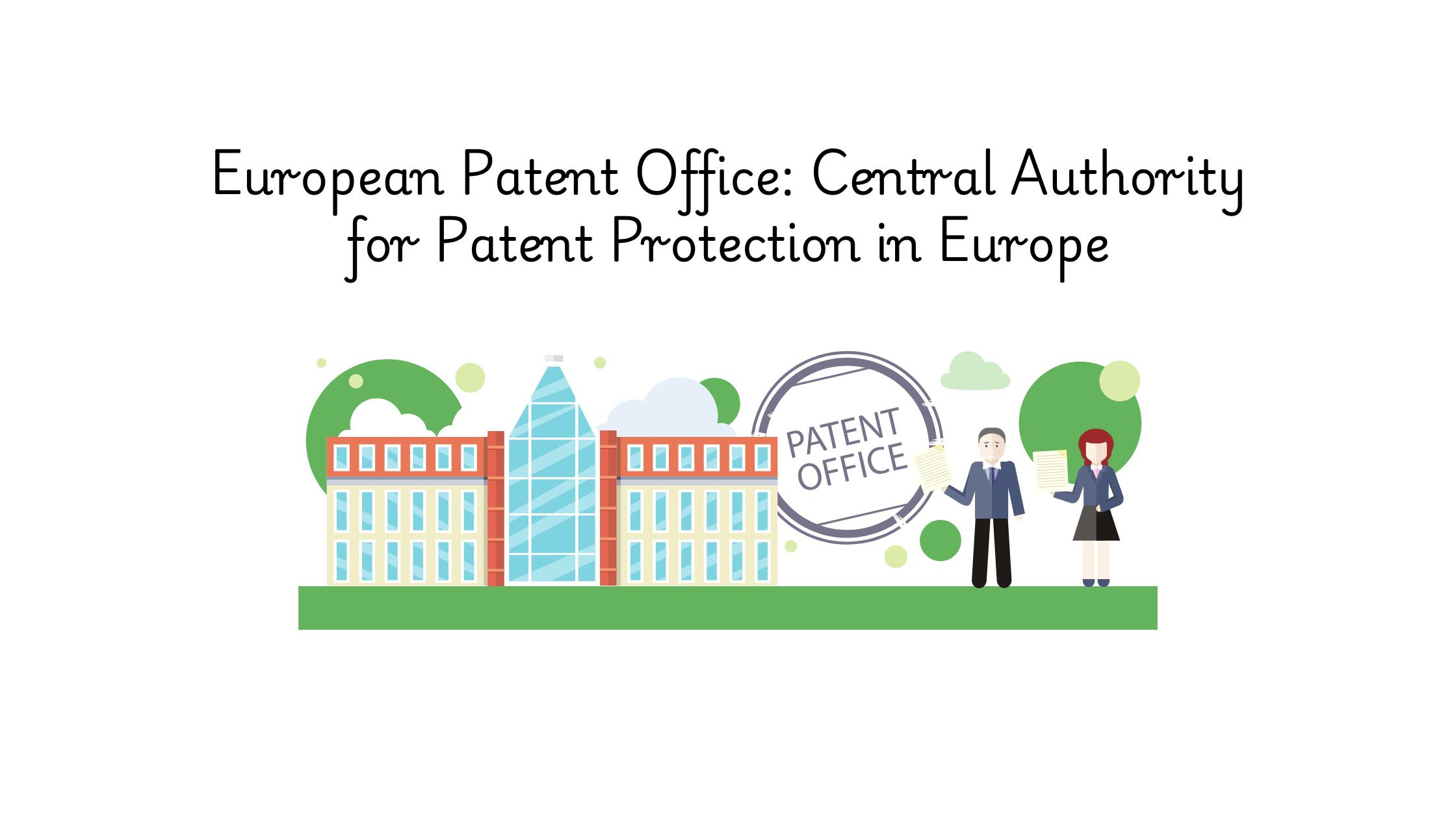 European Patent Office: Your Gateway to Patent Protection in Europe