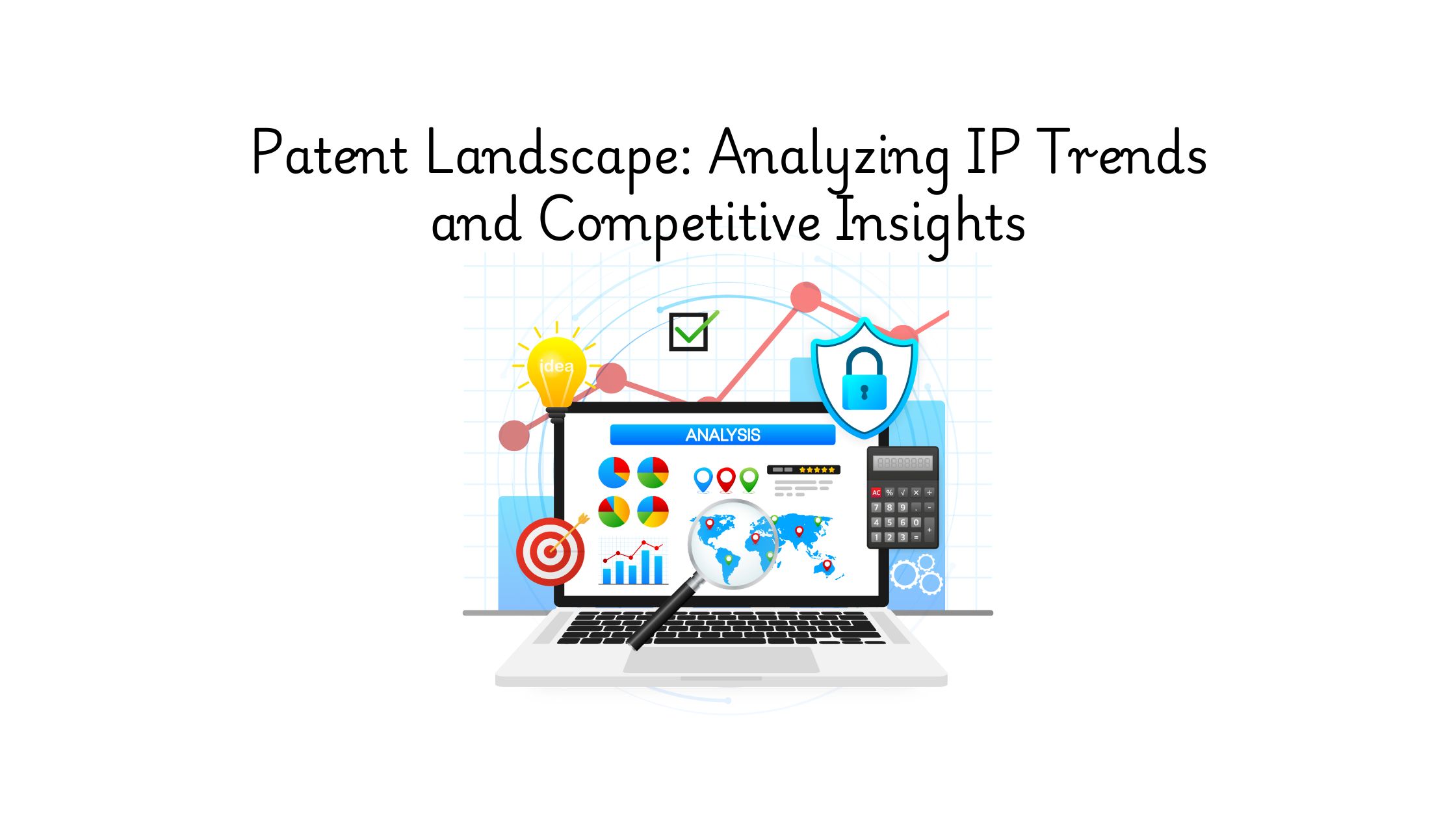 Patent Landscape: Uncover Trends, Risks, and Opportunities