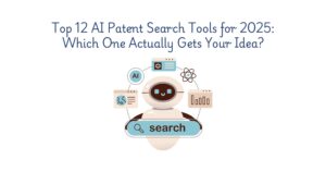 12 AI Patent Search Tools You Wish You Found Sooner